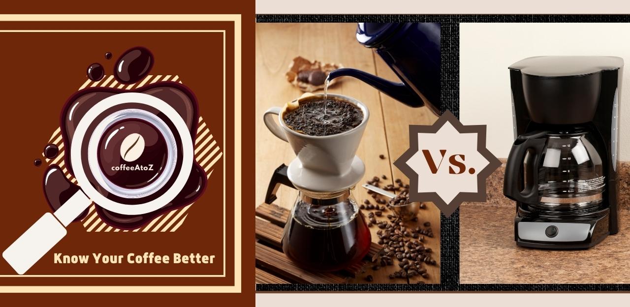 Pour Over VS. Drip Coffee : Comprehensive Guide With Detailed Breakdown