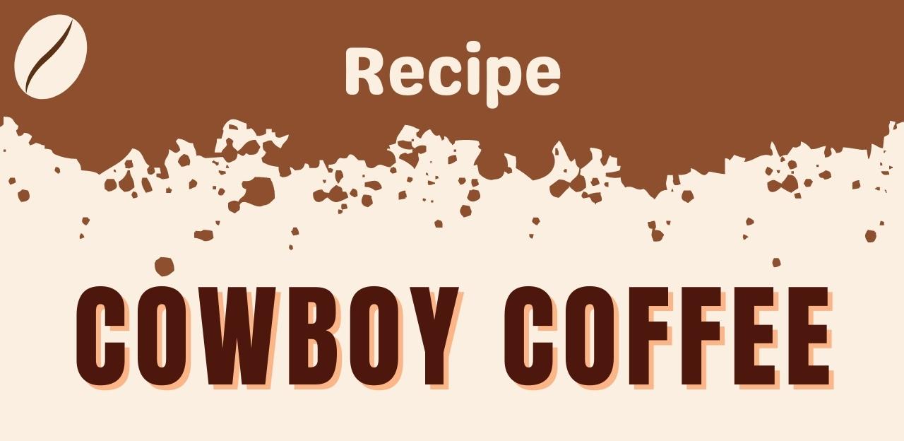 How to Make Cowboy Coffee