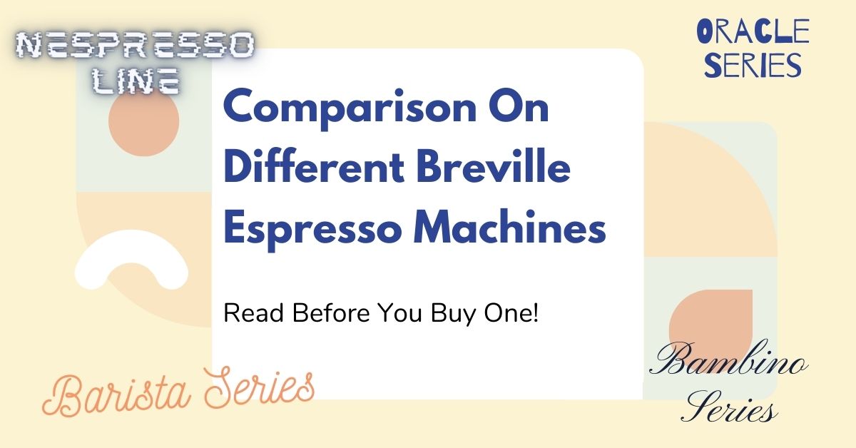Comparison Of Different Breville Espresso Machines