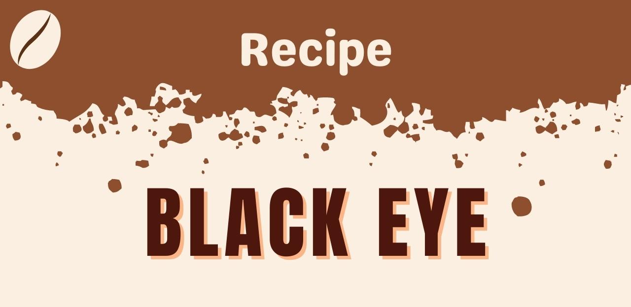 How To Make Black Eye Coffee: 4 Easy Steps