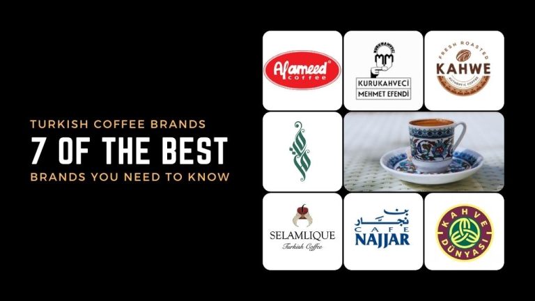 7 Best Turkish Coffee Brands You Need To Know About In 2025!